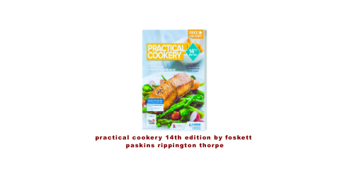 Practical Cookery 14th Edition – Training Book by Foskett, Paskins ...